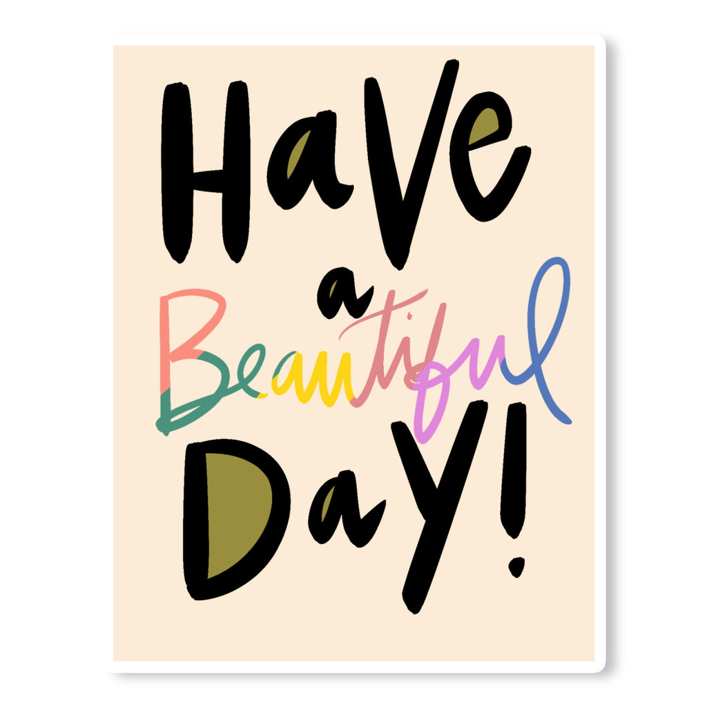 Beautiful Day Logo A Black And White Drawing Of A Quote That Says Have